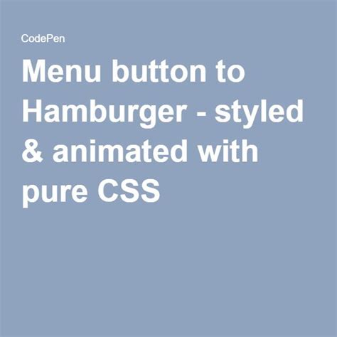 Menu Button To Hamburger Styled Animated With Pure CSS Pure Products Css Menu