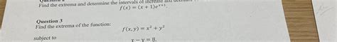 solved find the extrema and determine the intervals of