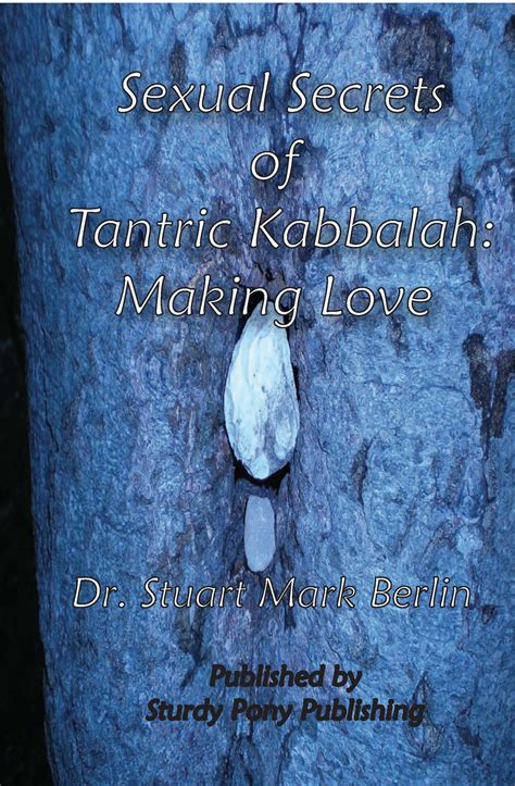 Sexual Secrets Of Tantric Kabbalah Ebook By Dr Stuart Mark Berlin Epub Rakuten Kobo United