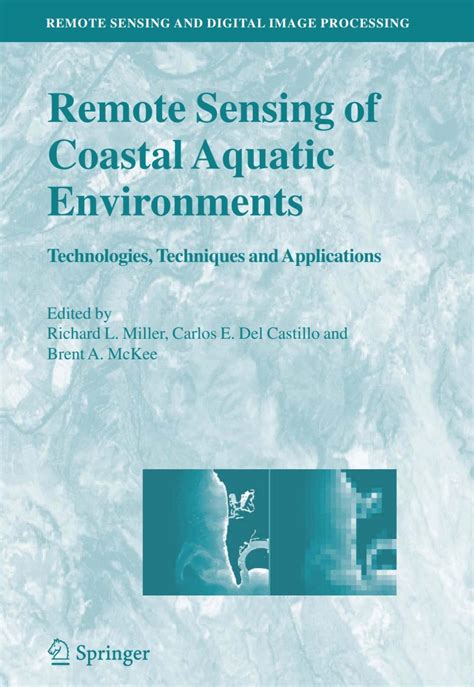 Remote Sensing Of Coastal Aquatic Environments Technologies Techniques And Applications 1st