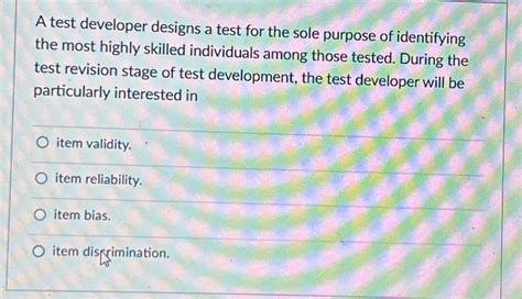 Solved A Test Developer Designs A Test For The Sole Purpose