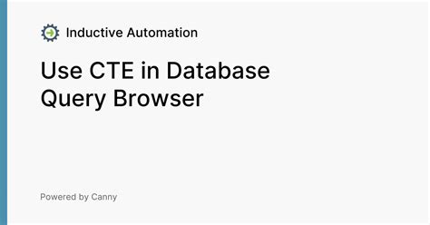 Use Cte In Database Query Browser Voters Inductive Automation