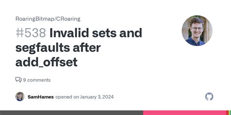 Invalid Sets And Segfaults After Addoffset · Issue 538 · Roaringbitmapcroaring · Github