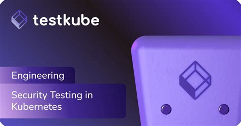 Testing Kubernetes Microservices Security Engineering Testkube