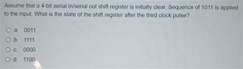 Solved Assume That A 4 Bit Serial Inserial Out Shift