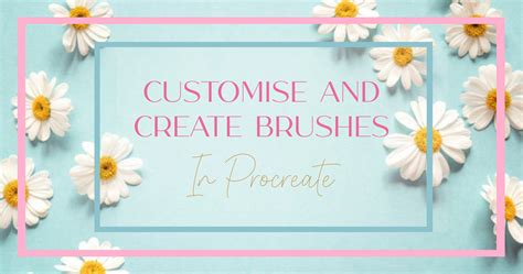 Customise And Create Brushes In Procreate Creative Fabrica
