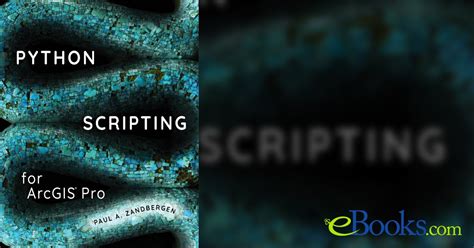 Python Scripting For Arcgis Pro 2nd Ed