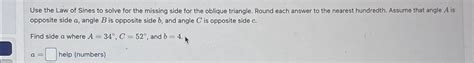 Solved Use The Law Of Sines To Solve For The Missing Side