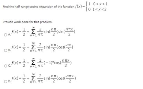 solved find the half range cosine expansion of the function