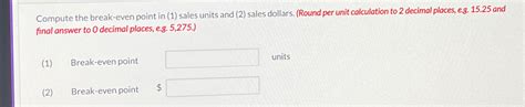 Solved Compute The Break Even Point In 1 ﻿sales Units And