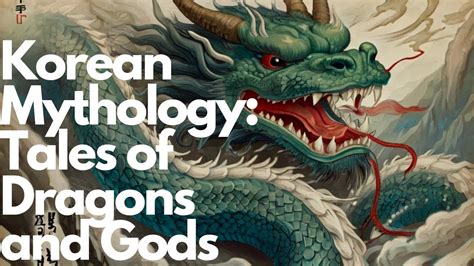 Korean Mythology Tales Of Dragons And Gods Stories By John Youtube