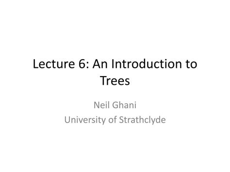 Ppt Lecture 6 An Introduction To Trees Powerpoint Presentation Free Download Id5603878