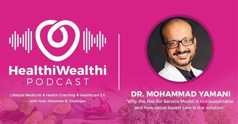 Julie Ward On Linkedin Healthiwealthi™ Podcast Dr Yamani Why The Fee For Service Model Is Not