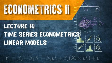 Econometrics Ii Lecture 10 Time Series Econometrics Linear Models Youtube