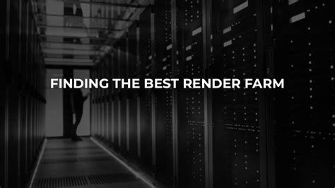 Finding The Best Render Farm For The D Industry VFXRendering