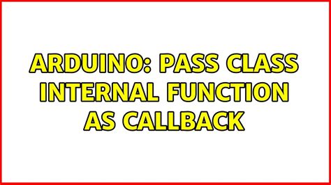 Arduino Pass Class Internal Function As Callback Youtube