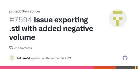 Issue Exporting Stl With Added Negative Volume · Issue 7594 · Prusa3dprusaslicer · Github
