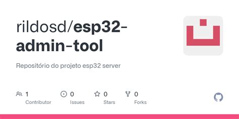 Github Rildosd Esp32 Admin Tool Repositório Do Projeto Esp32 Server