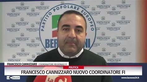 Francesco Cannizzaro Nuovo Coordinatore Fi · Video Lac News24