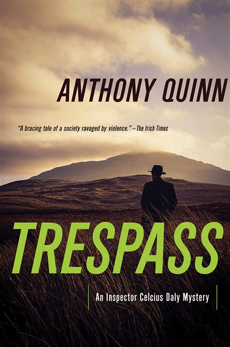 Trespass Inspector Celcius Daly 4 By Anthony Quinn Goodreads