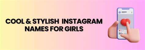 Stylish Instagram Names For Girls 400 Trendy And Chic Usernames