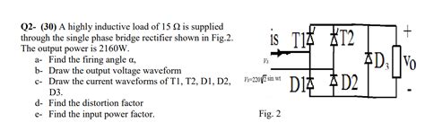 Solved Q2 30 A Highly Inductive Load Of 15Ω Is Supplied