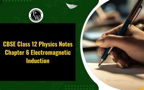 Cbse Class 12 Physics Notes Chapter 6 Electromagnetic Induction