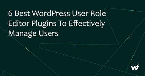 6 Best Wordpress User Role Editor Plugins To Effectively Manage Users Instawp