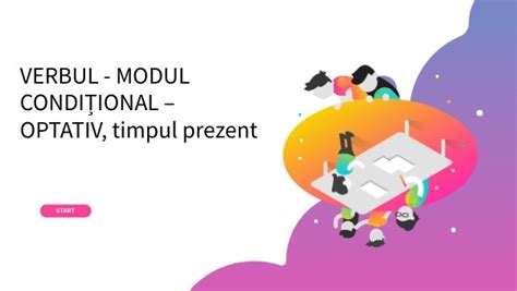 Verbul Modul Condițional Optativ Timpul Prezent Genially