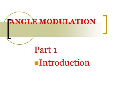 Angle Modulation Chapter 3 Angle Modulation Part 1