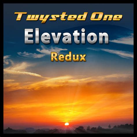 Stream Elevation Redux By Twystedone Listen Online For Free On Soundcloud