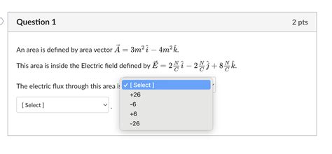Solved Question 1 2 Pts An Area Is Defined By Area Vector