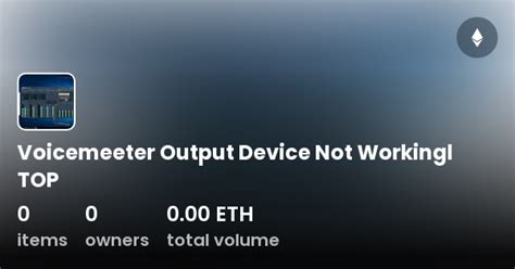 Voicemeeter Output Device Not Workingl Top Collection Opensea