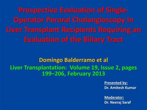 Single Operator Cholangioscopy Evaluates Biliary Lesions After Liver Transplant Ppt