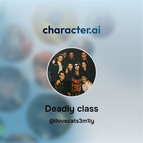 Chat With Deadly Class Characterai Ai Chat Reimaginedyour Words