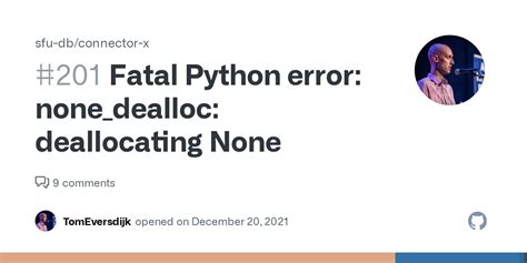 Fatal Python Error Nonedealloc Deallocating None · Issue 201 · Sfu Dbconnector X · Github