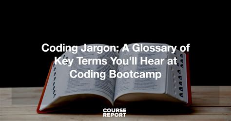 Coding Jargon A Glossary Of Key Terms Youll Hear At Coding Bootcamp
