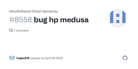 Bug Hp Medusa · Issue 8558 · Valvesoftwaredota2 Gameplay · Github