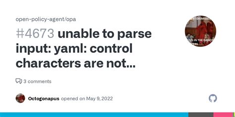 Unable To Parse Input Yaml Control Characters Are Not Allowed · Issue 4673 · Open Policy