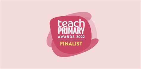 Were Finalists In The Teach Primary Awards Complete Pe