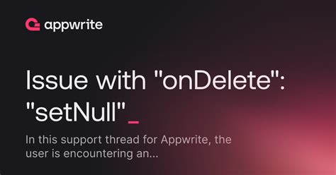 Issue With Ondelete Setnull Threads Appwrite