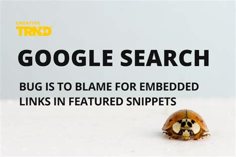 Google Bug Is To Blame For Embedded Links In Featured Snippets