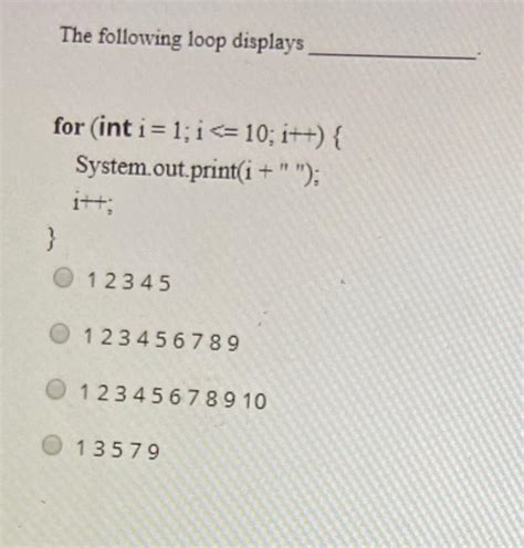 Solved The Following Loop Displays For Int I 1 I