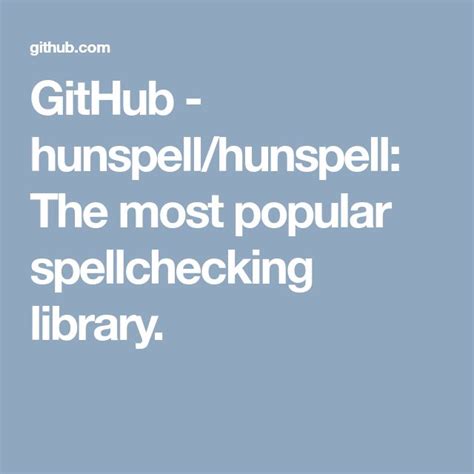 Github Hunspellhunspell The Most Popular Spellchecking Library Github Library Popular