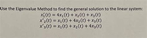 Solved Ise The Eigenvalue Method To Find The General