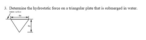 solved 3 determine the hydrostatic force on a triangular