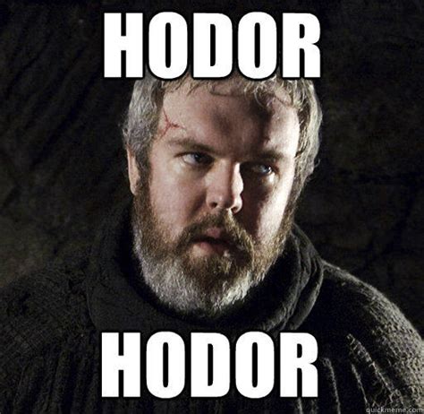 Hodor Know Your Meme