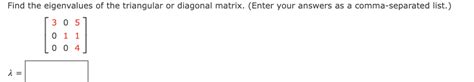 solved find the eigenvalues of the triangular or diagonal