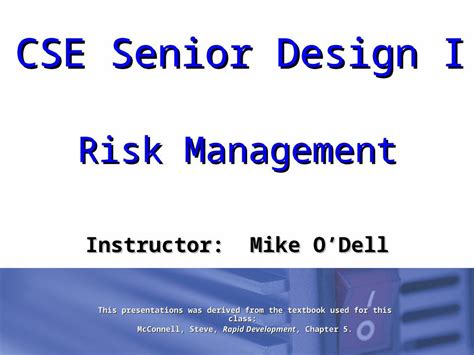 Ppt Cse Senior Design I Risk Management Instructor Mike Odell This Presentations Was Derived