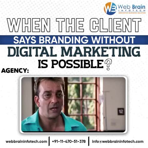 Web Brain Infotech On Linkedin When The Client Says Branding Without Digital Marketing Is